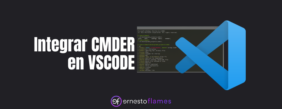 Integrar CMDER dentro de VSCode fácil y rápido - Ernesto Flames